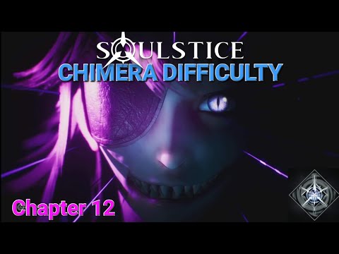 Soulstice - [CHAPTER 12 - PLATINUM RANK] - Chimera Difficulty