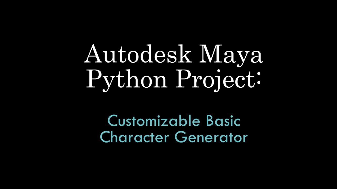 Autodesk Maya Python Project: Customizable Basic Character Generator - YouTube