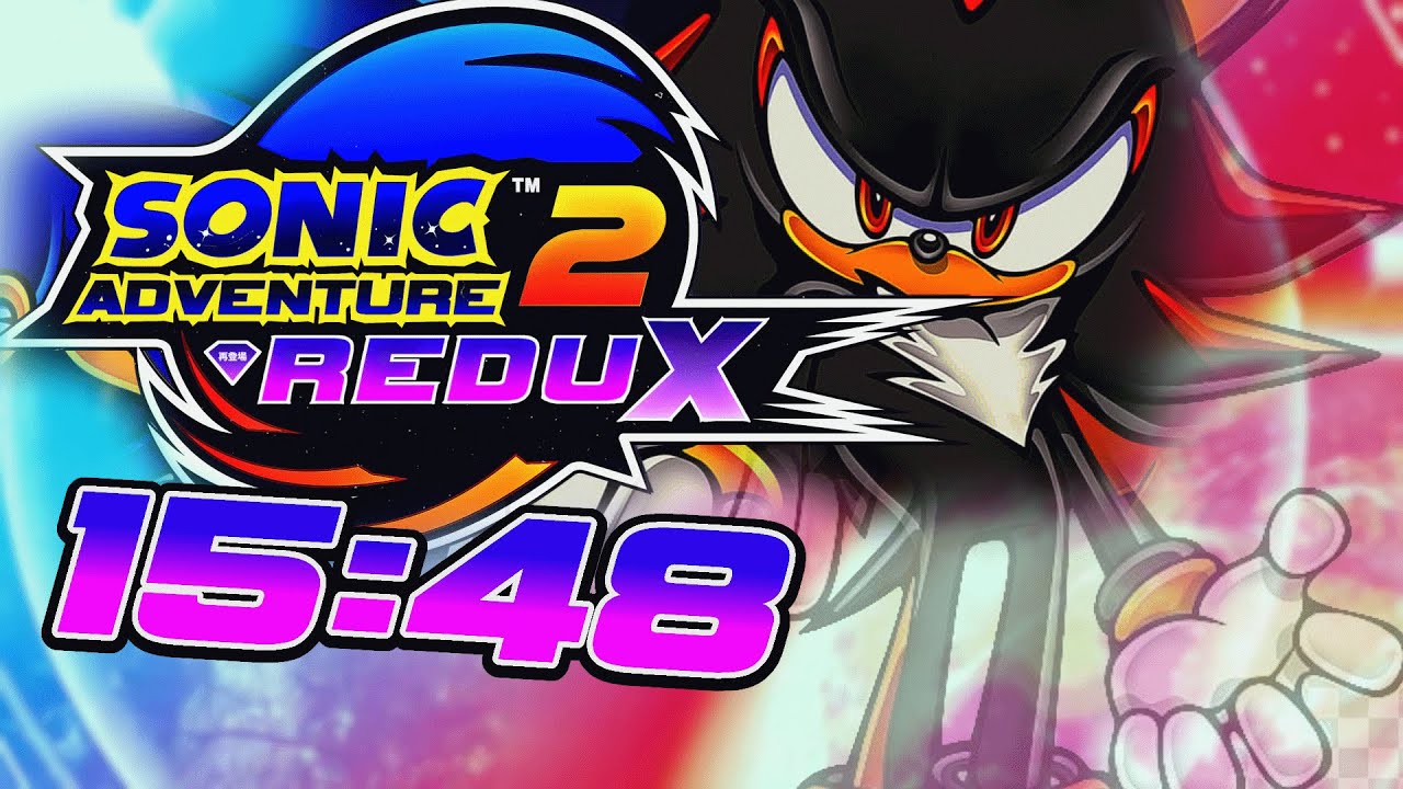 Sonic Adventure 2: ReduX [D2] in 15:48 - YouTube