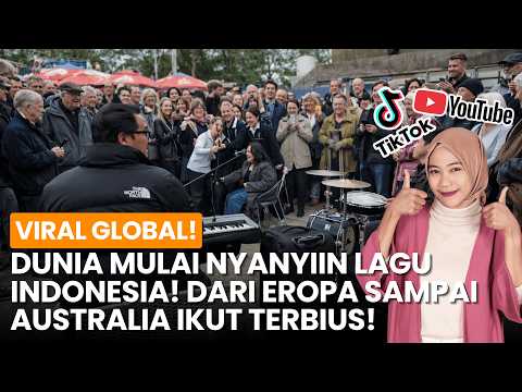 VIRAL GLOBAL! DUNIA MULAINYANYIIN LAGU INDONESIA! DARI EROPA SAMPAI AUSTRALIA IKUT TERBIUS!