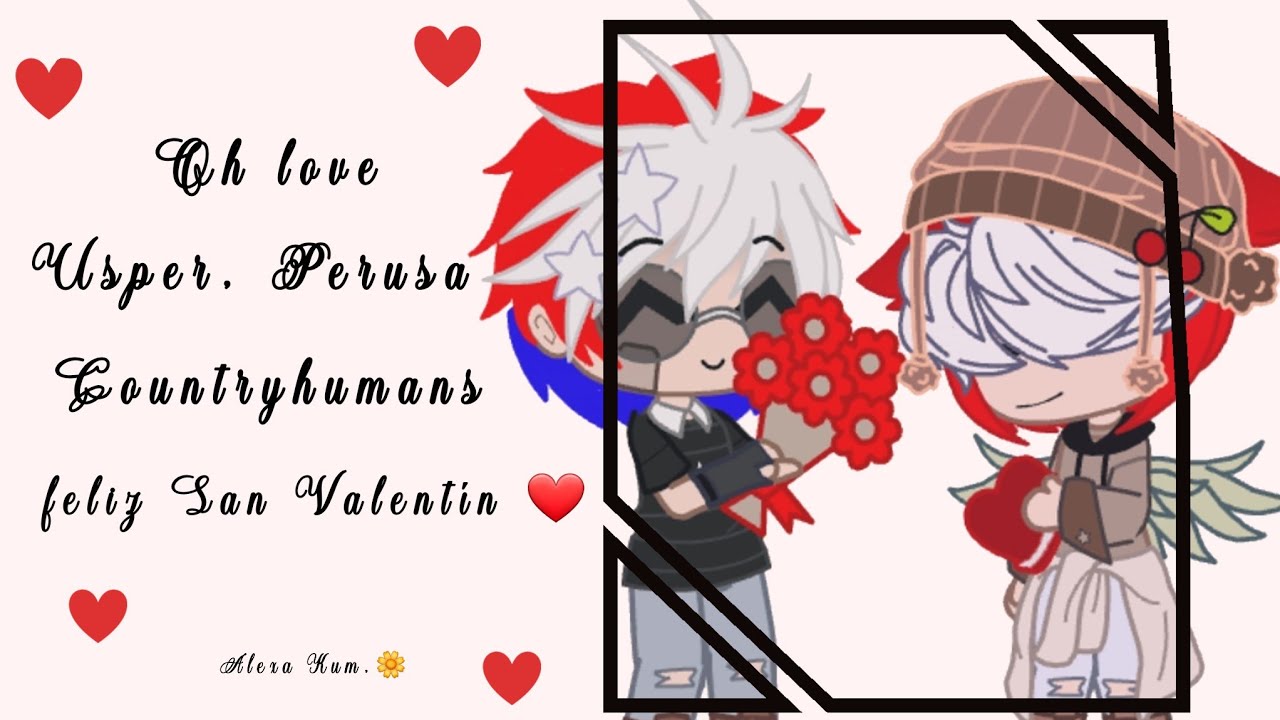 /Oh Love / Usper , Perusa / Countryhumans / Feliz San Valentín / - YouTube