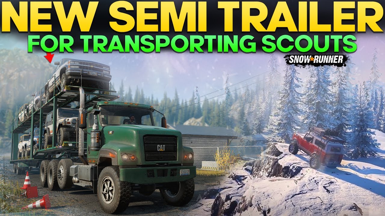 New Semi Trailer For Transporting Scouts in SnowRunner Everything You ...