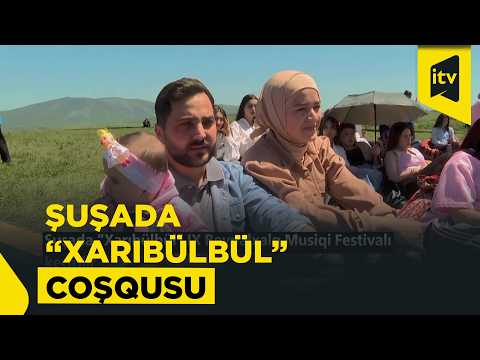 Şuşa yenidən “Xarıbülbül” ruhuna büründü