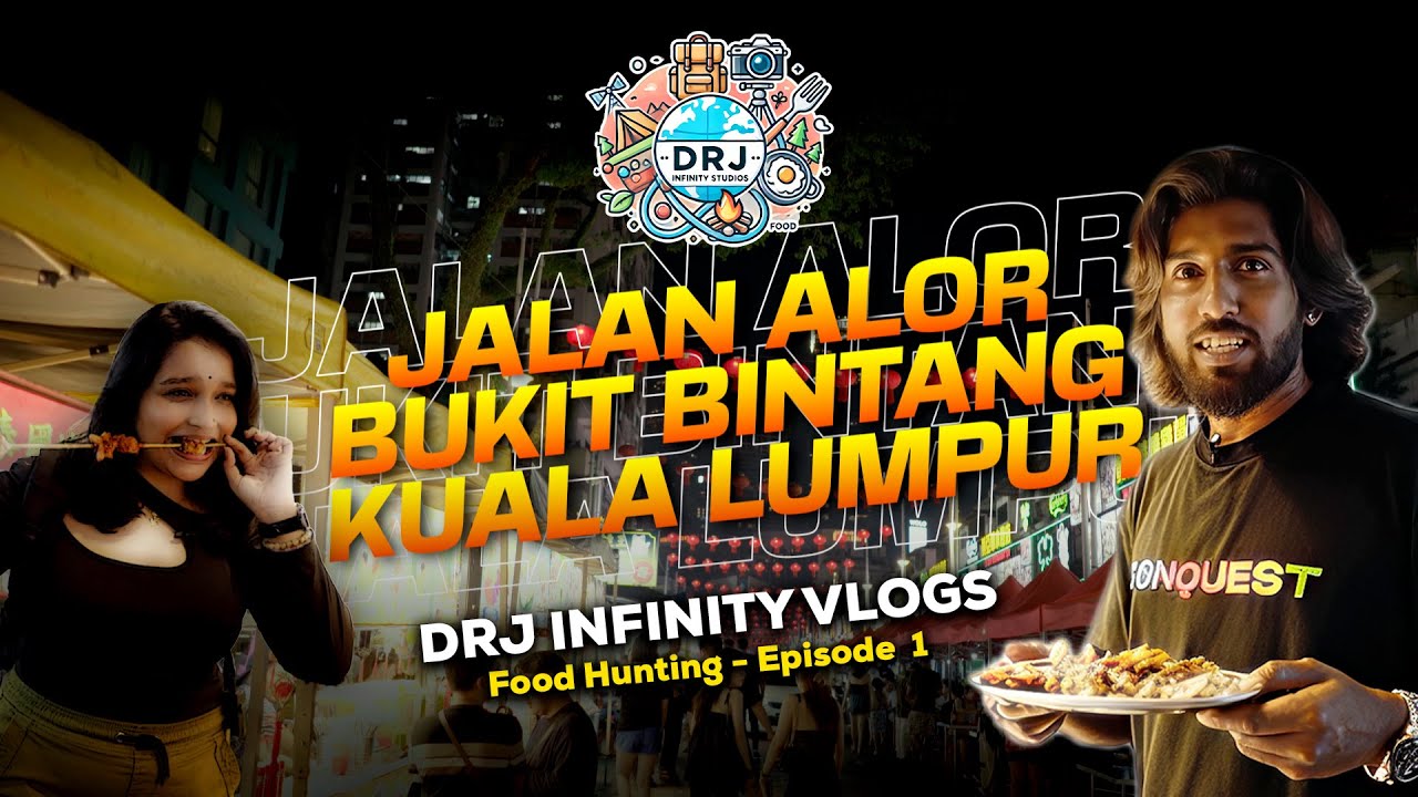 Food Hunting Jalan Alor Bukit Bintang - Episode 1| DRJ INFINITY VLOGS | DRJ INFINITY | THURKABAI ...