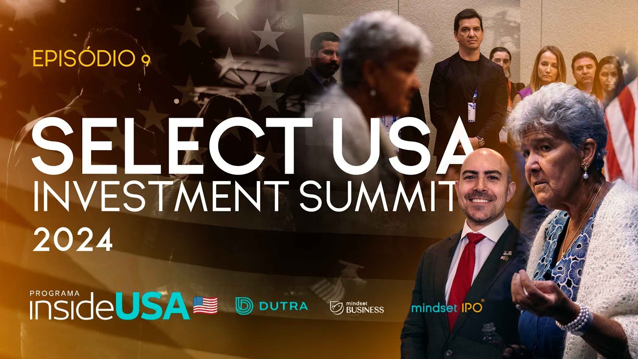 EP 9 - SELECT USA INVESTMENT SUMMIT - DIA 2 - YouTube