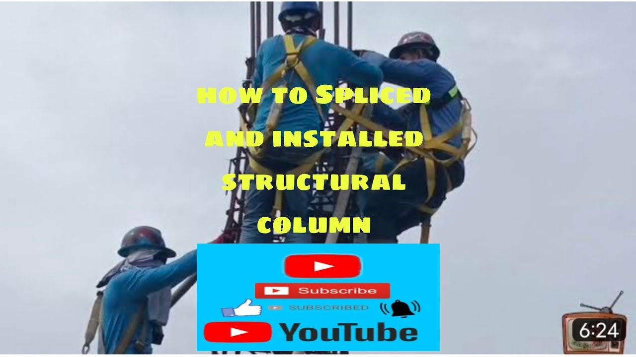 How to fabricate,spliced and installed structural column, (basic ...