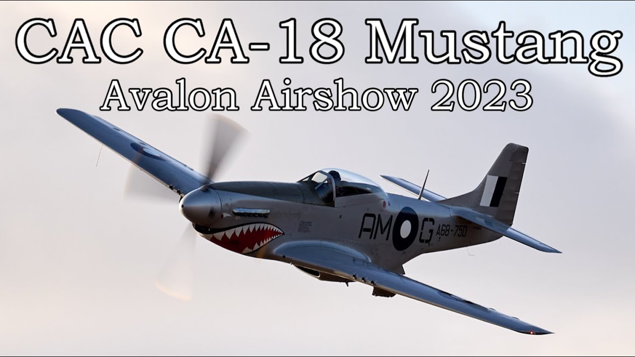 CAC CA-18 Mk.23 Mustang - Australian International Airshow - 2023-03-03 ...