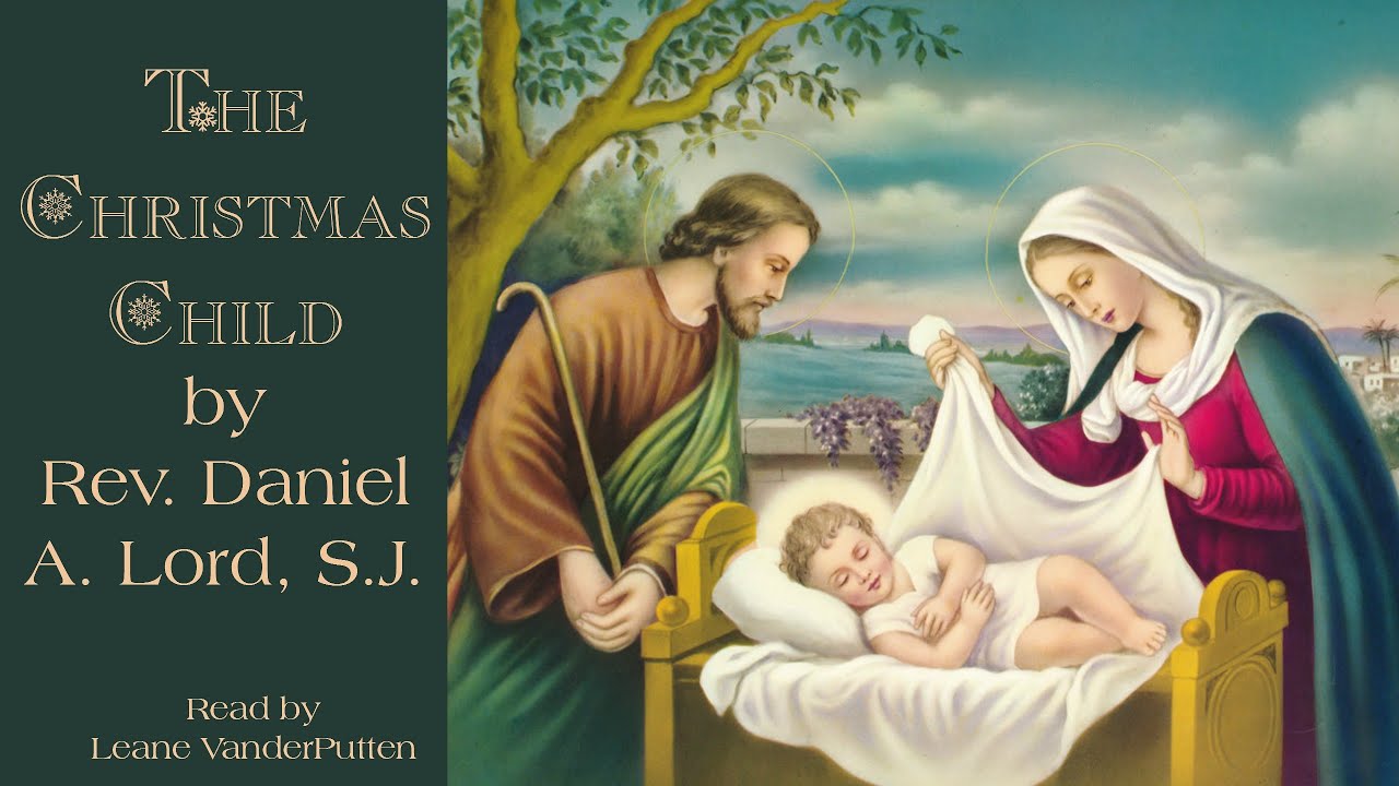 The Christmas Child - Rev. Daniel Lord, S.J. - YouTube