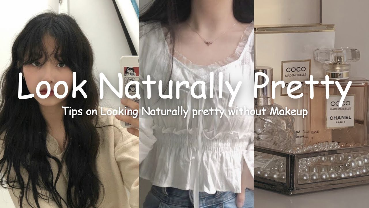 Look naturally pretty |How to look Naturally pretty without makeup ...