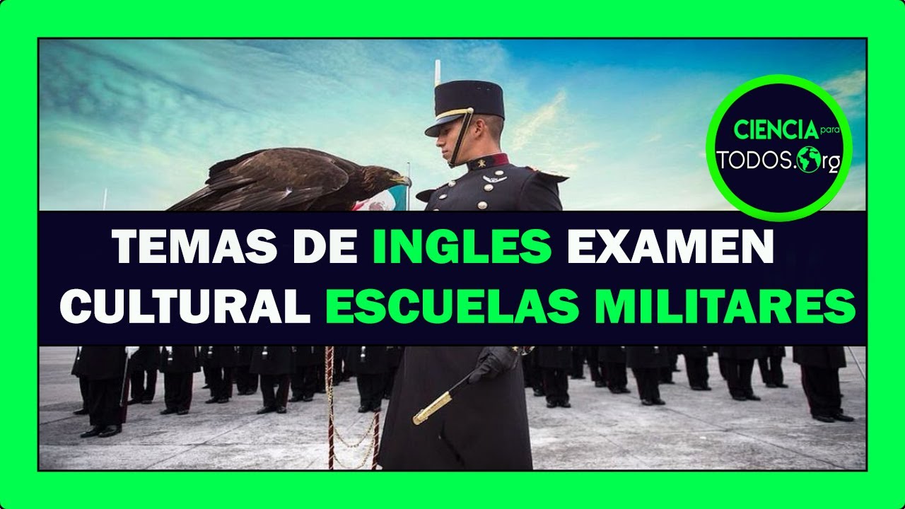 2026 - TEMAS DE INGLES | EXAMEN CULTURAL ESCUELAS MILITARES | SEDENA Y ...