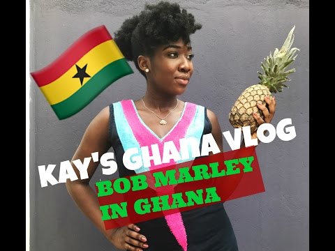 KAY'S GHANA VLOG#1| BOB MARLEY IN GHANA!!! - YouTube