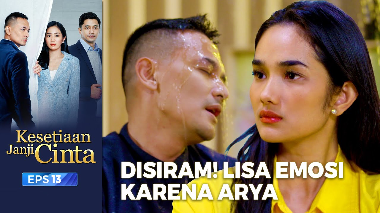 BASYAH DEH! Lisa Emosi Hingga Siram Arya Dengan Air!! | KESETIAAN JANJI ...