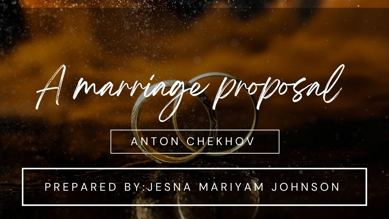 A Marriage Proposal- Anton Chekhov- S4- Readings in Literature- Global ...