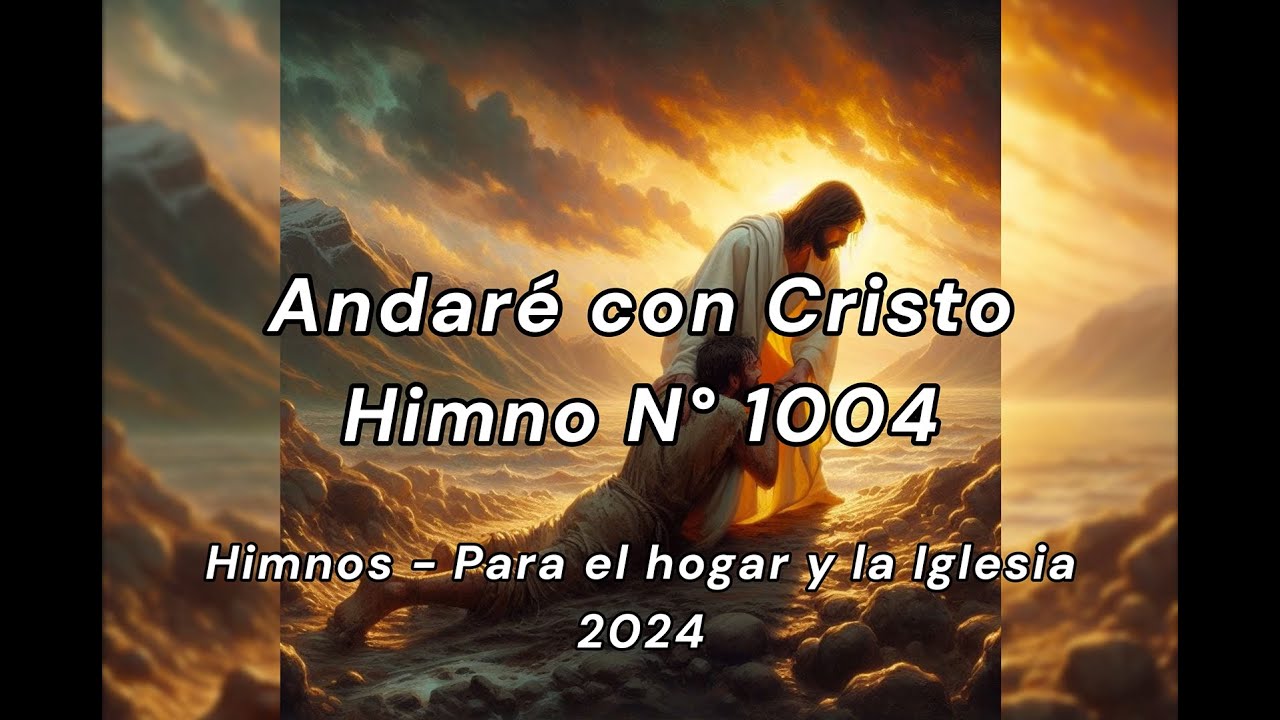 Andaré con Cristo - Himno SUD 1004 con letra - YouTube