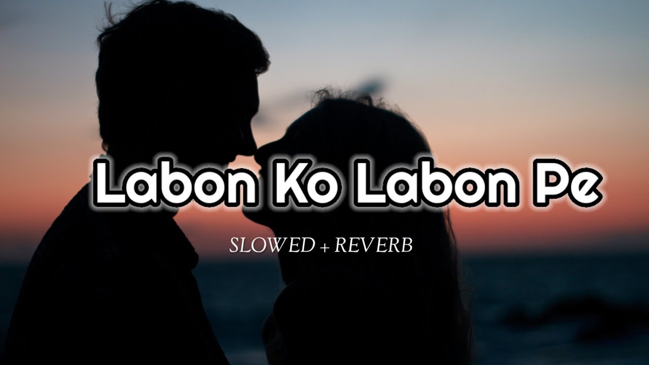Labon Ko Labon Pe Sad Version - KK 😍😍 - YouTube
