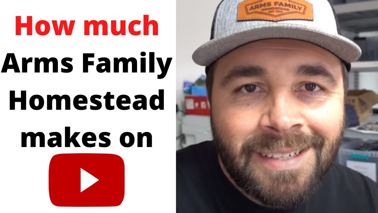 How much Arms Family Homestead makes on Youtube - YouTube