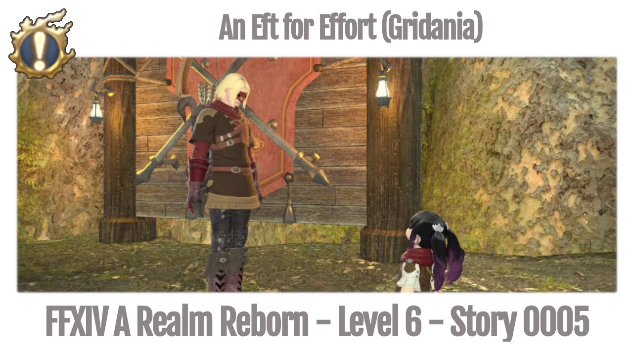 FFXIV An Eft for Effort - Story 0005 (Gridania) - A Realm Reborn - YouTube