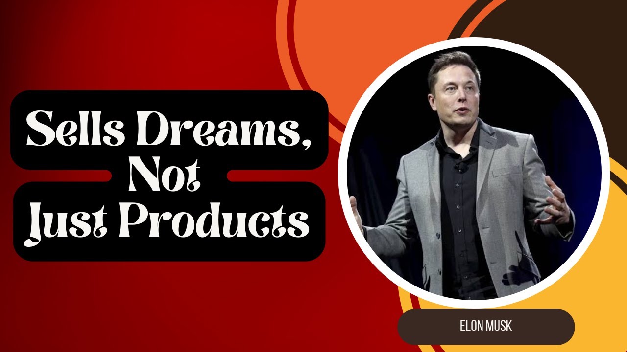 Sells Dreams, Not Just Products| Elon Musk Marketing Strategies - YouTube