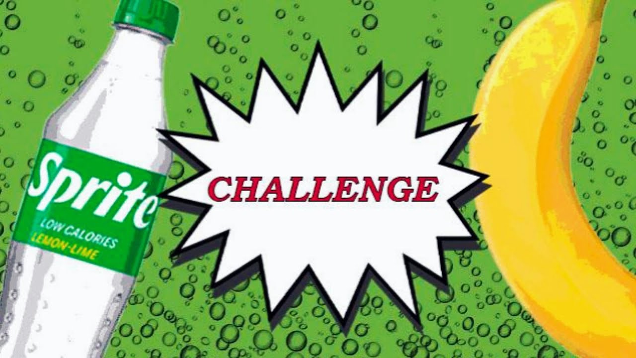 Sprite & Banana CHALLENGE - YouTube