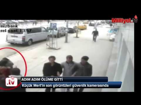 İşte Mert'in son görüntüleri