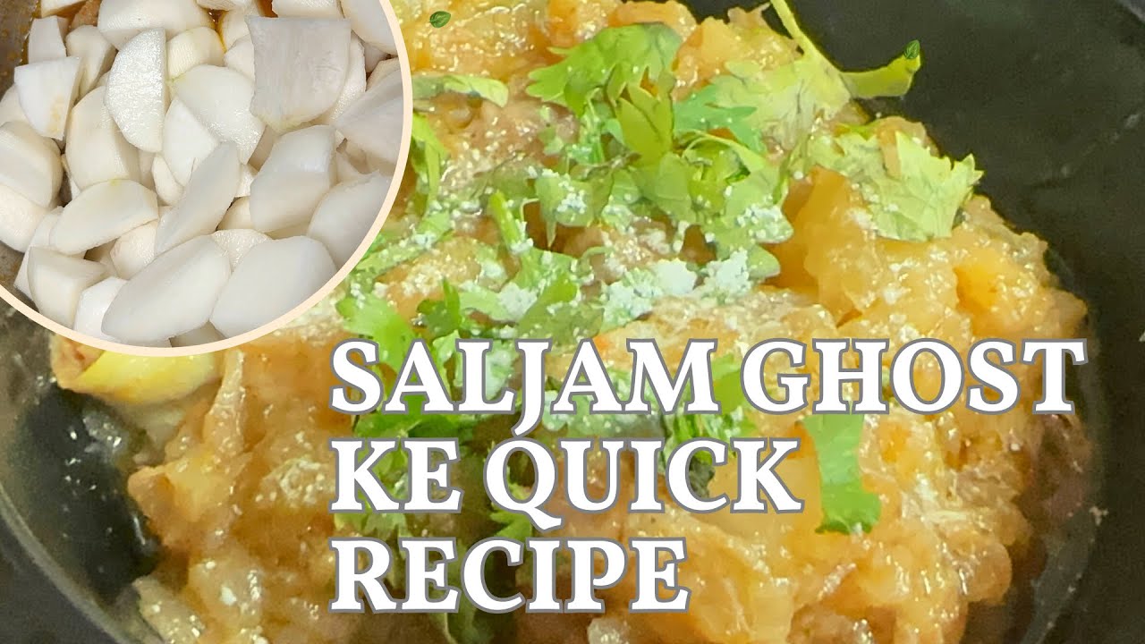 Saljam ghost ke quick recipe in 30 minutes| how to make saljam ghost in ...
