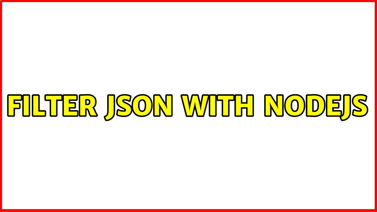 Filter Json With Nodejs Youtube