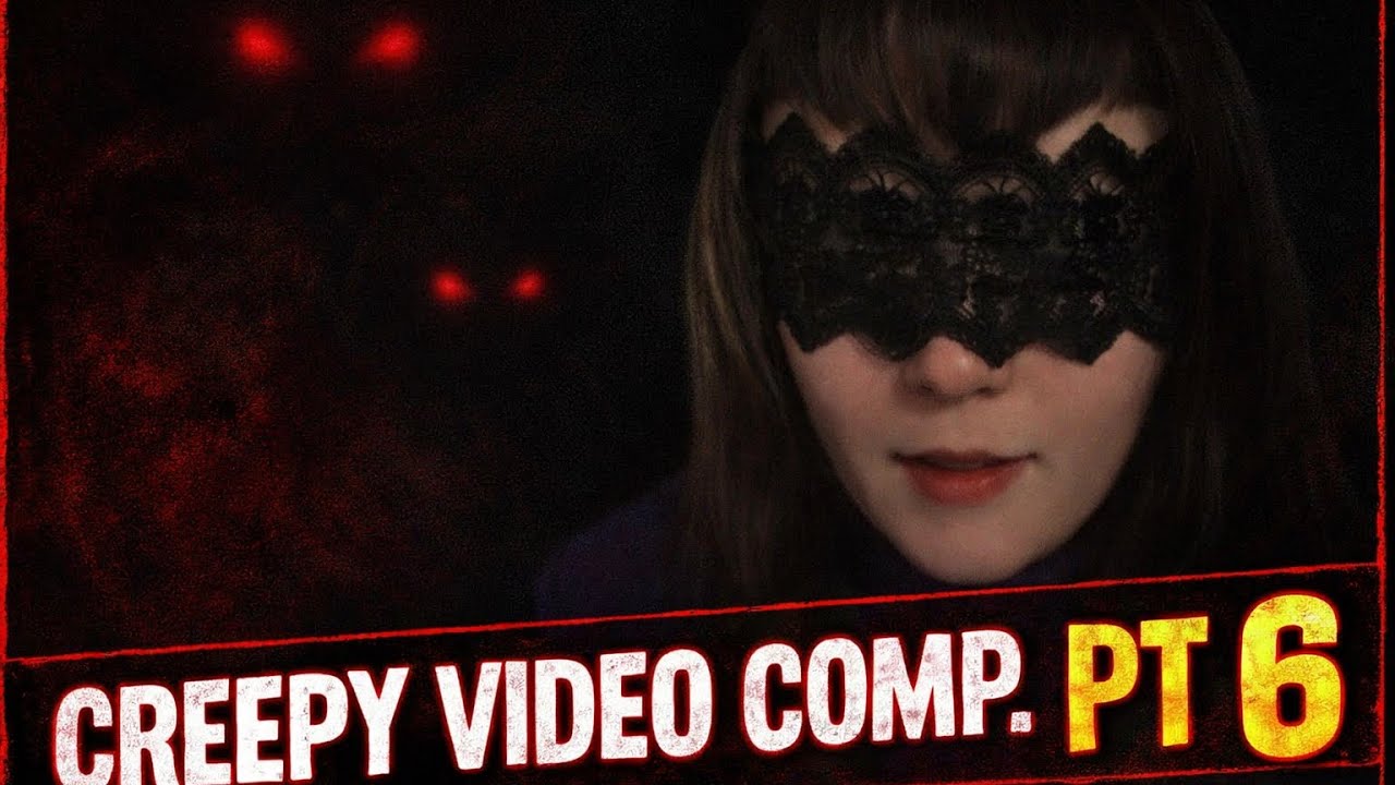 Creepy video comp. PT 6 - YouTube