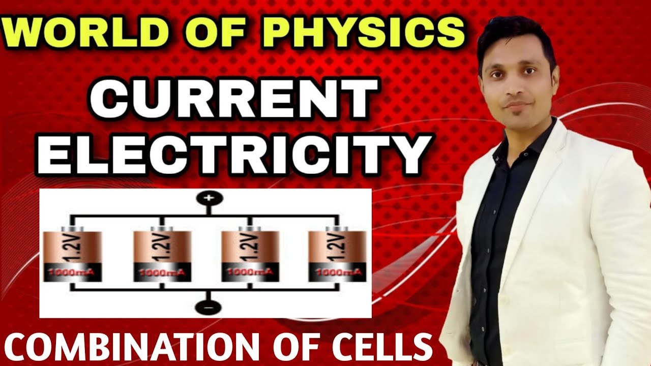 LECTURE 17| CURRENT ELECTRICITY|COMBINATION OF CELLS|12 - YouTube