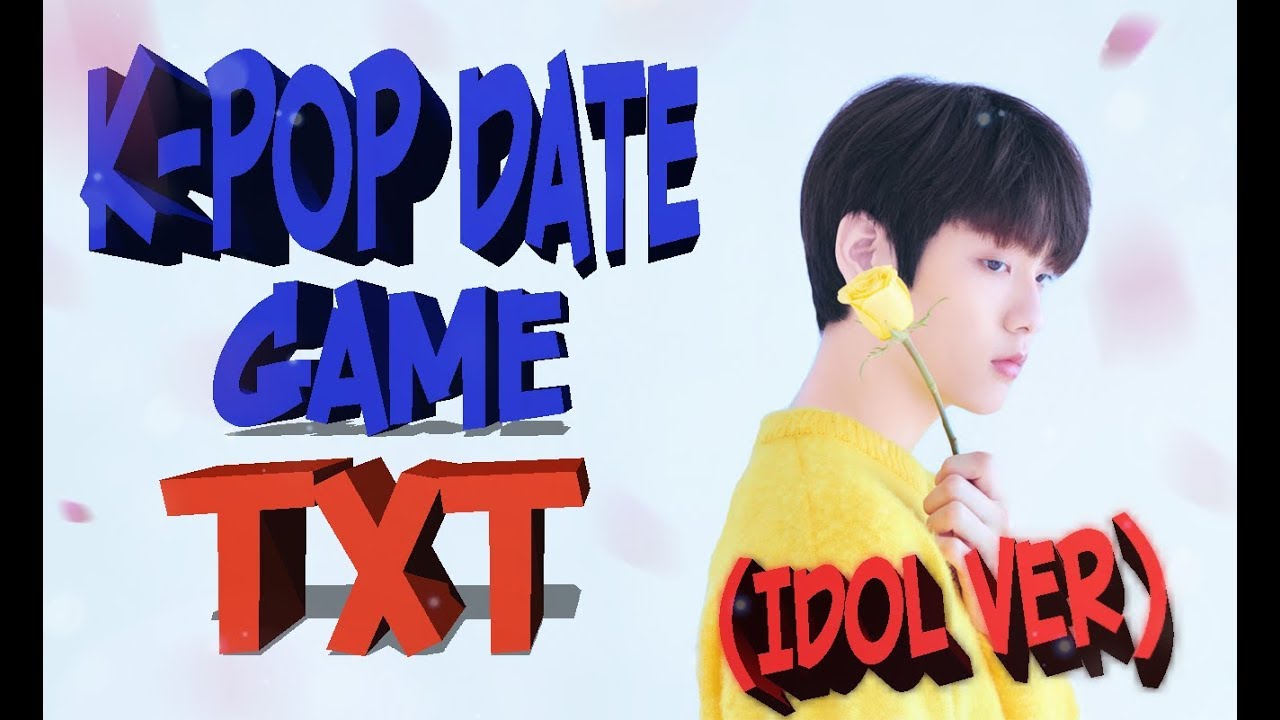 🤞K-POP💋DATE🌷GAME ♥ IDOL STORY ♥ (TXT) - YouTube