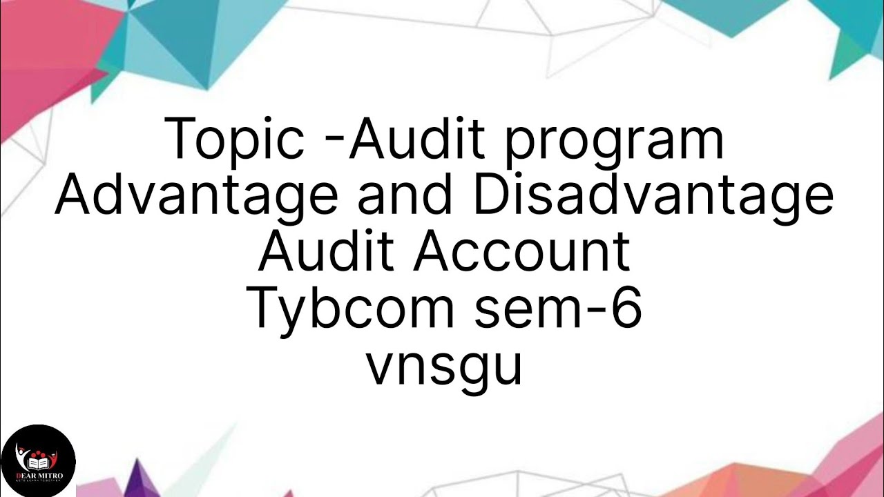 @dearmitroo , EXPLANATION OF AUDIT PROGRAM,AUDIT ACCOUNT TYBCOM SEM-6 ...