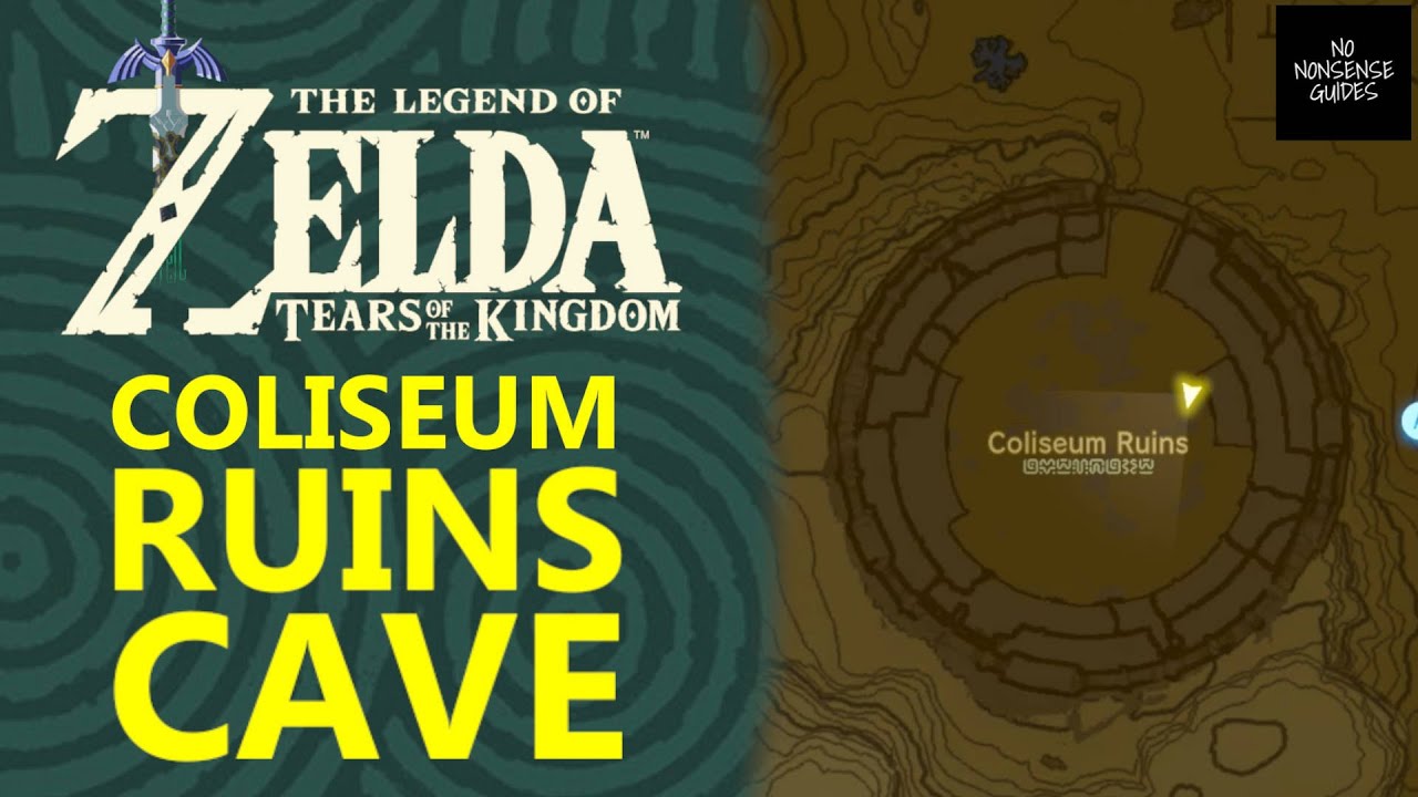 Coliseum Ruins Cave in Zelda Tears of Kingdom - How to Enter Coliseum ...