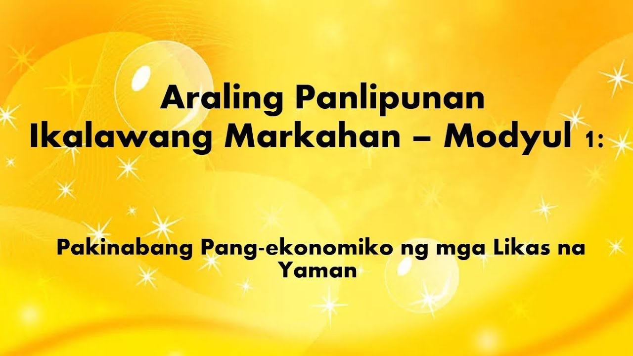 AP 4 QUARTER 2 MODULE 1 Pakinabang Pang-ekonomiko ng mga Likas na Yaman ...