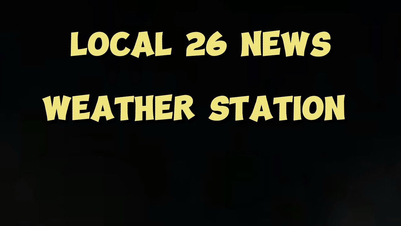 26 News Local Weather Station October 14TH 2024 - YouTube