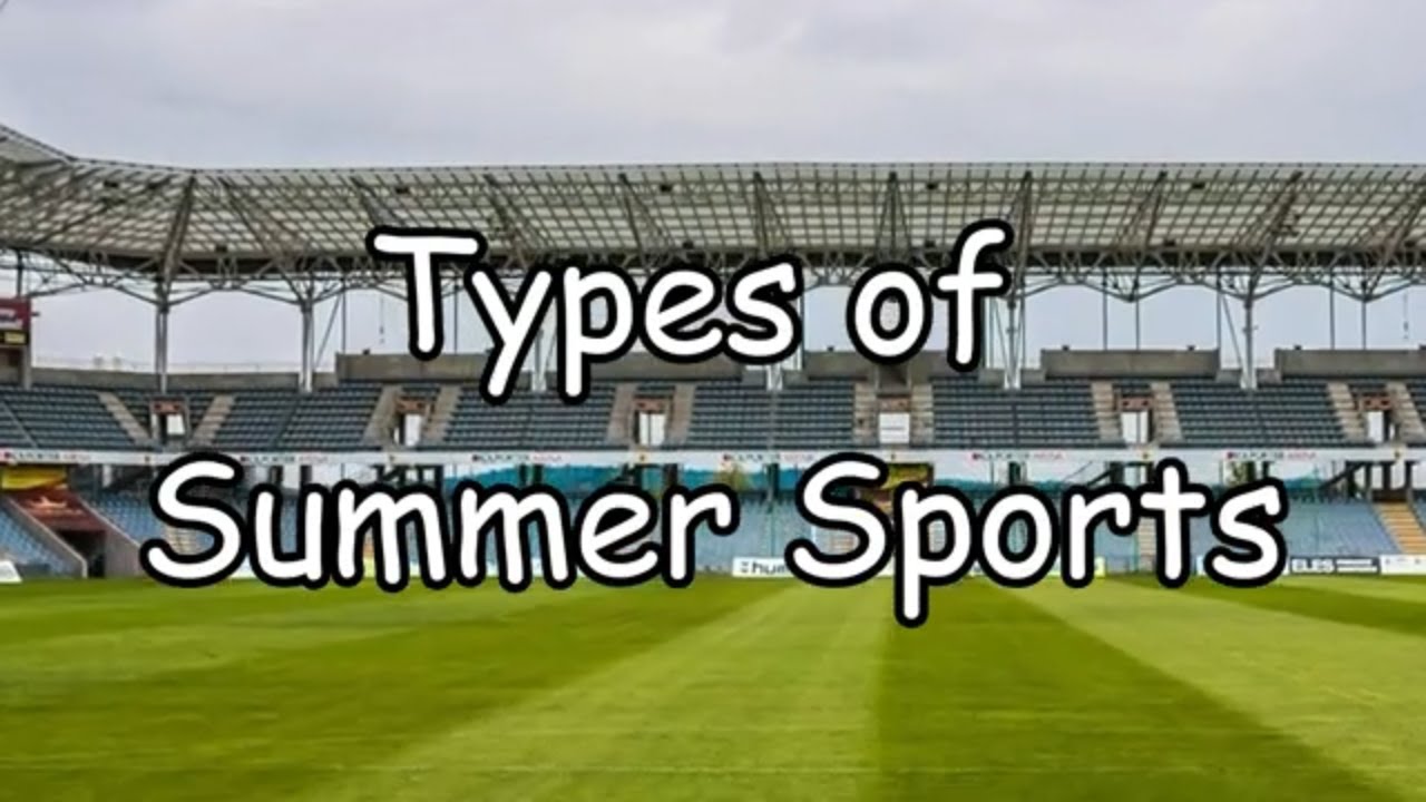 Types of Summer Sports - YouTube