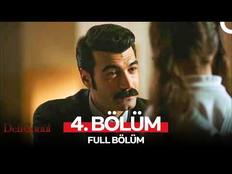 Deli Gönül 4. Bölüm