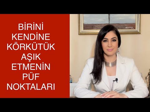 Birini Kendine Körkütük Aşık Etmenin Püf Noktaları ❤️