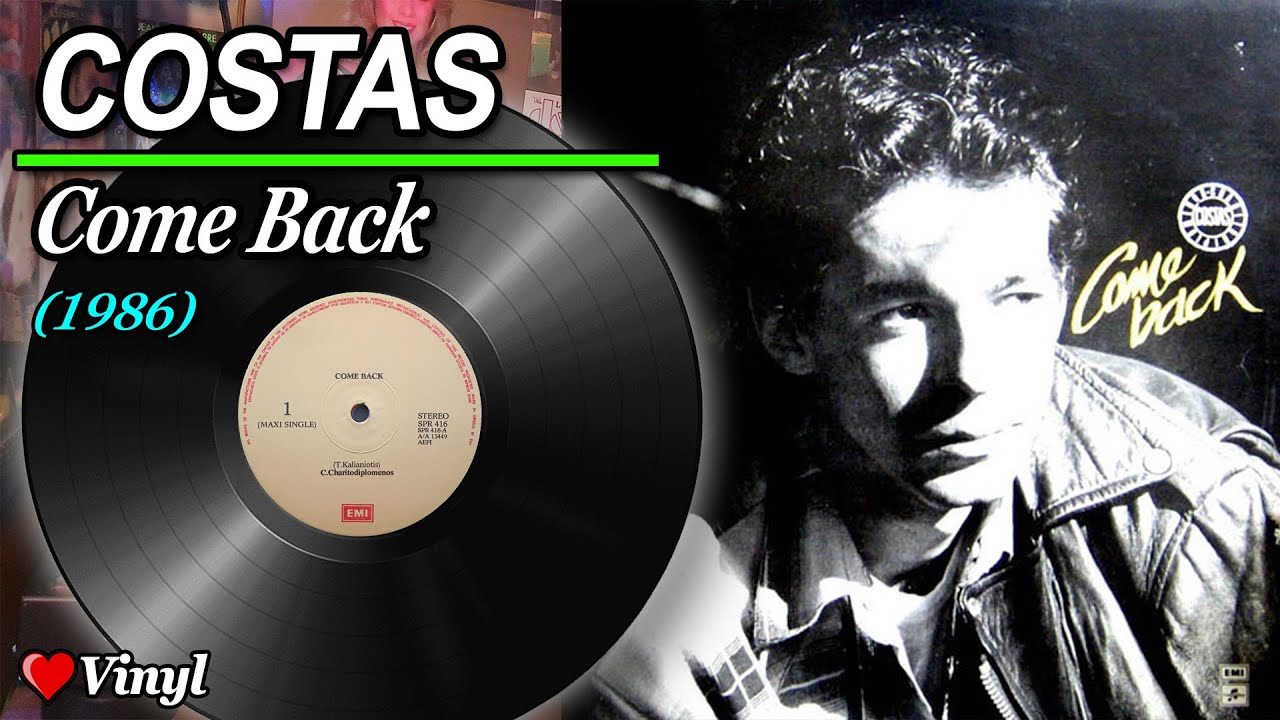 COSTAS - COME BACK (1986) ITALO DISCO ♥ VINYL - YouTube
