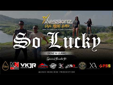 So Lucky - Denz & Llano (Xessionz Live Band)