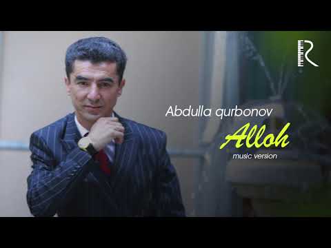 Abdulla Qurbonov - Alloh | Абдулла Курбонов - Аллох (music version)
