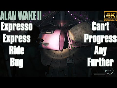 ALAN WAKE 2 - Expresso Express Ride Bug - Can't Progress Further - YouTube