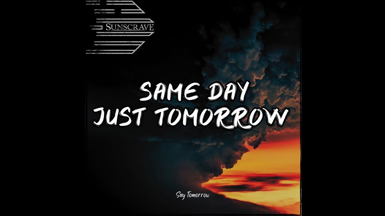 Sunscrave - Say Tomorrow (Official Lyric Video) - YouTube