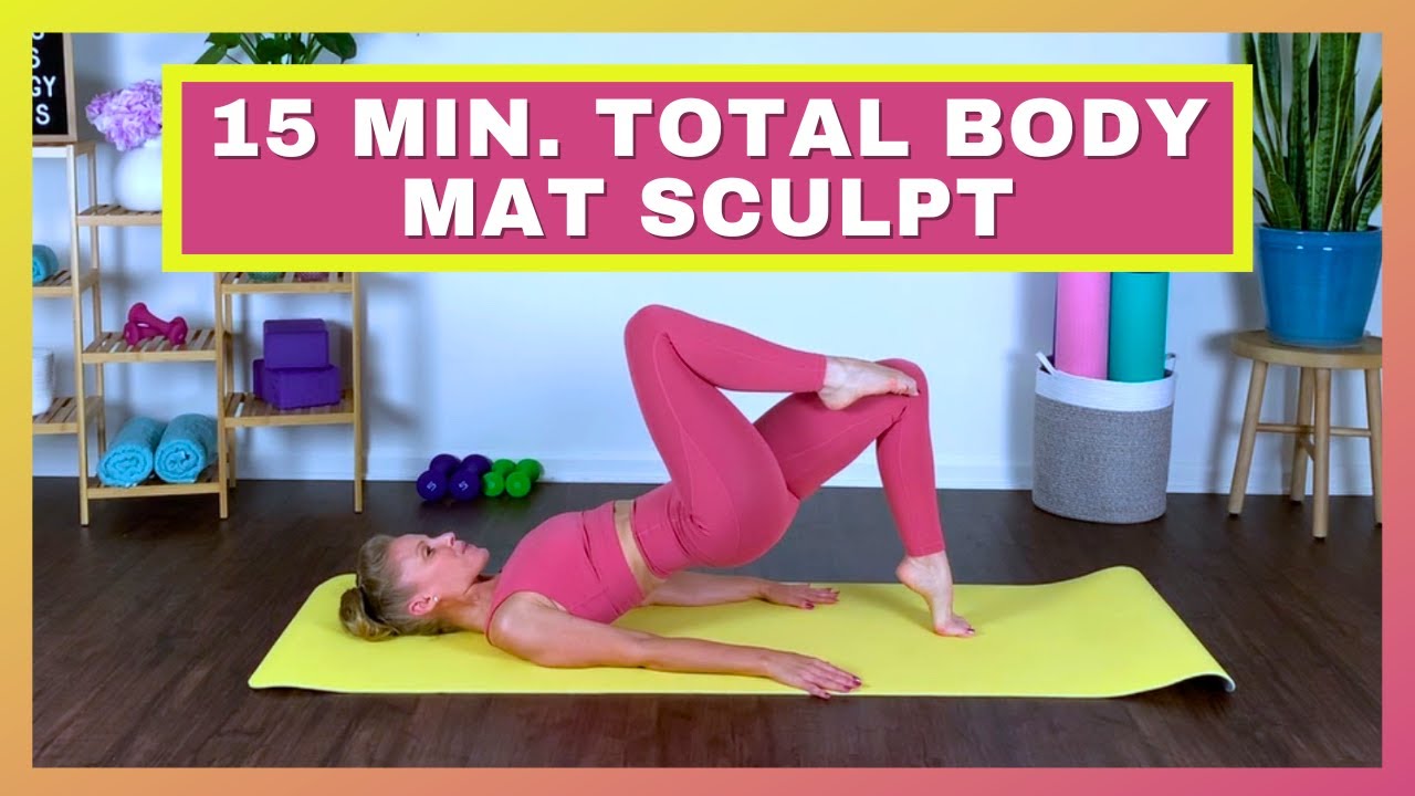 15 Min. Total Body Mat Sculpt // No Equipment // At-Home Workout - YouTube
