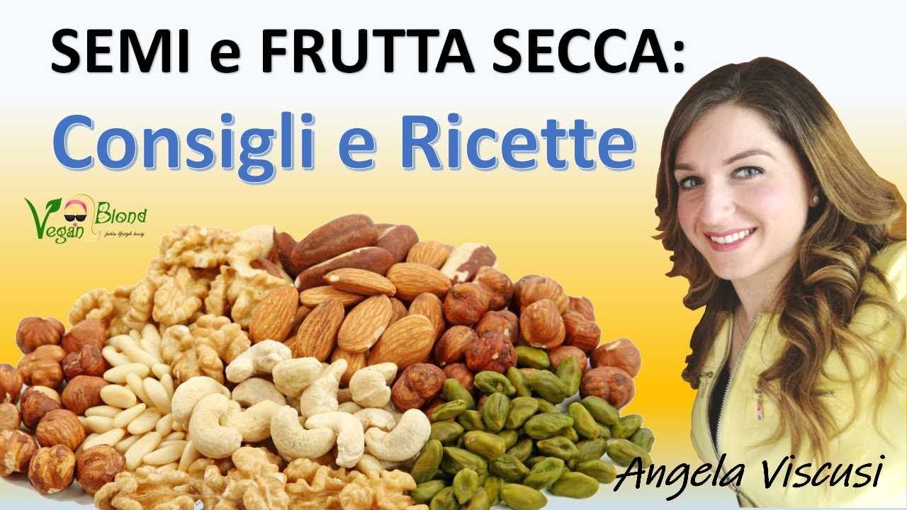 COME UTILIZZO LA FRUTTA SECCA NELLA MIA DIETA - Angela Viscusi ...