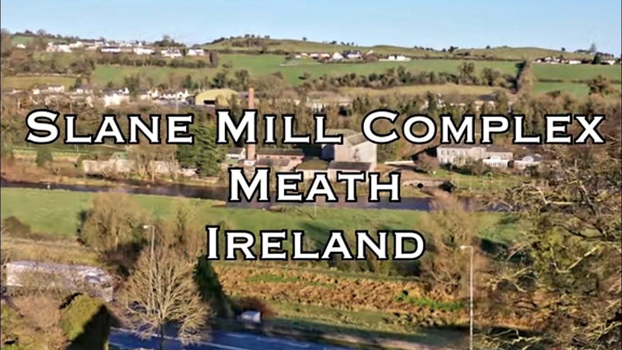 Slane Mill Complex,Meath,Ireland. - YouTube