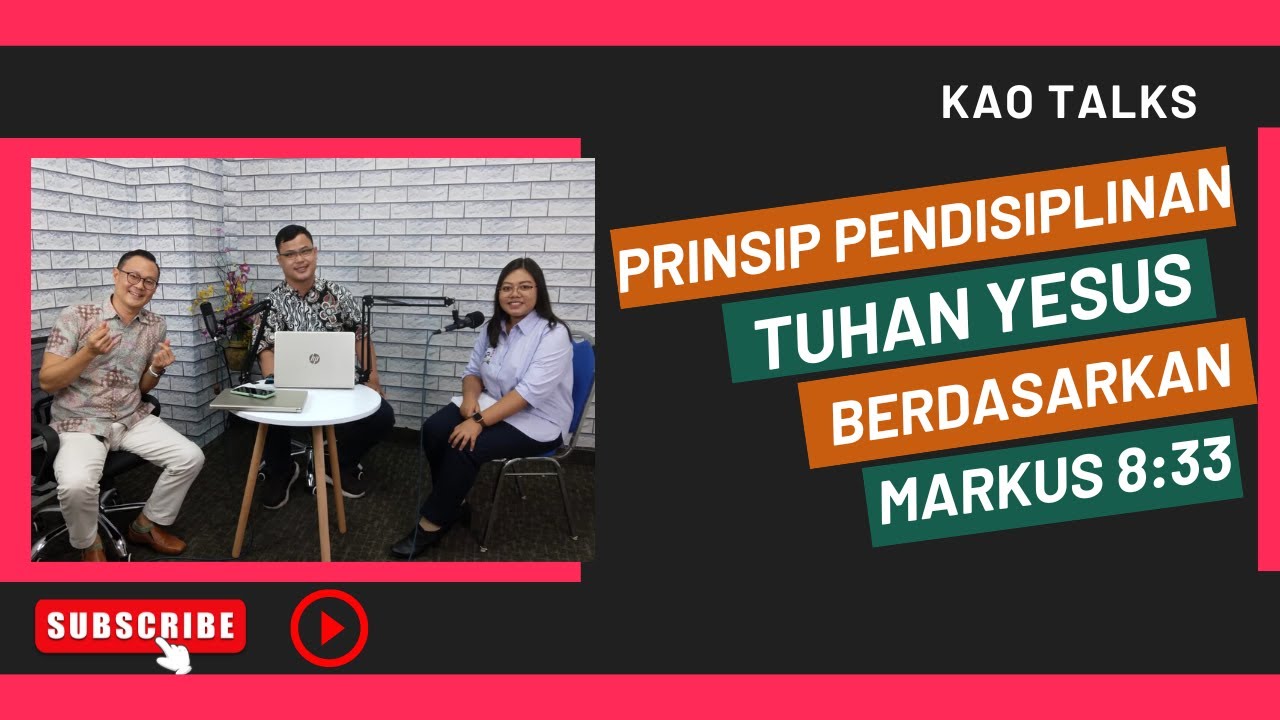 KAO TALKS - Prinsip Pendisiplinan Tuhan Yesus Berdasarkan Markus 8:33 - YouTube