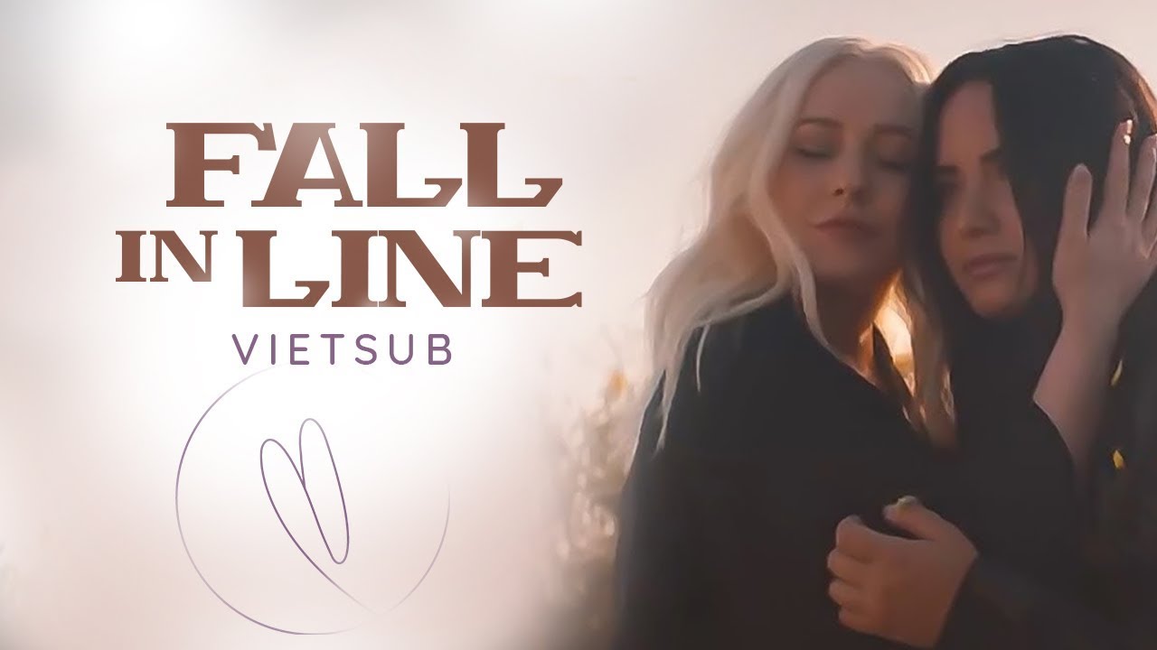 [Vietsub, Lyric] Fall In Line - Christina Aguilera feat. Demi Lovato ...