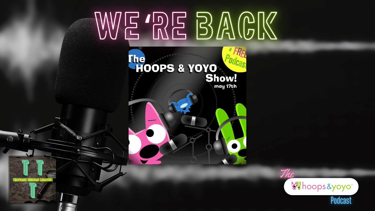 We're Back | May 2011 | the hoops & yoyo podcast | TTT (4K) - YouTube