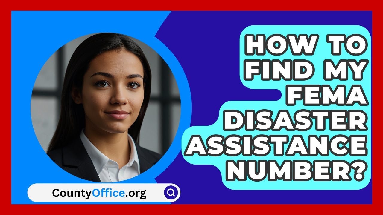 How To Find My FEMA Disaster Assistance Number? - CountyOffice.org ...