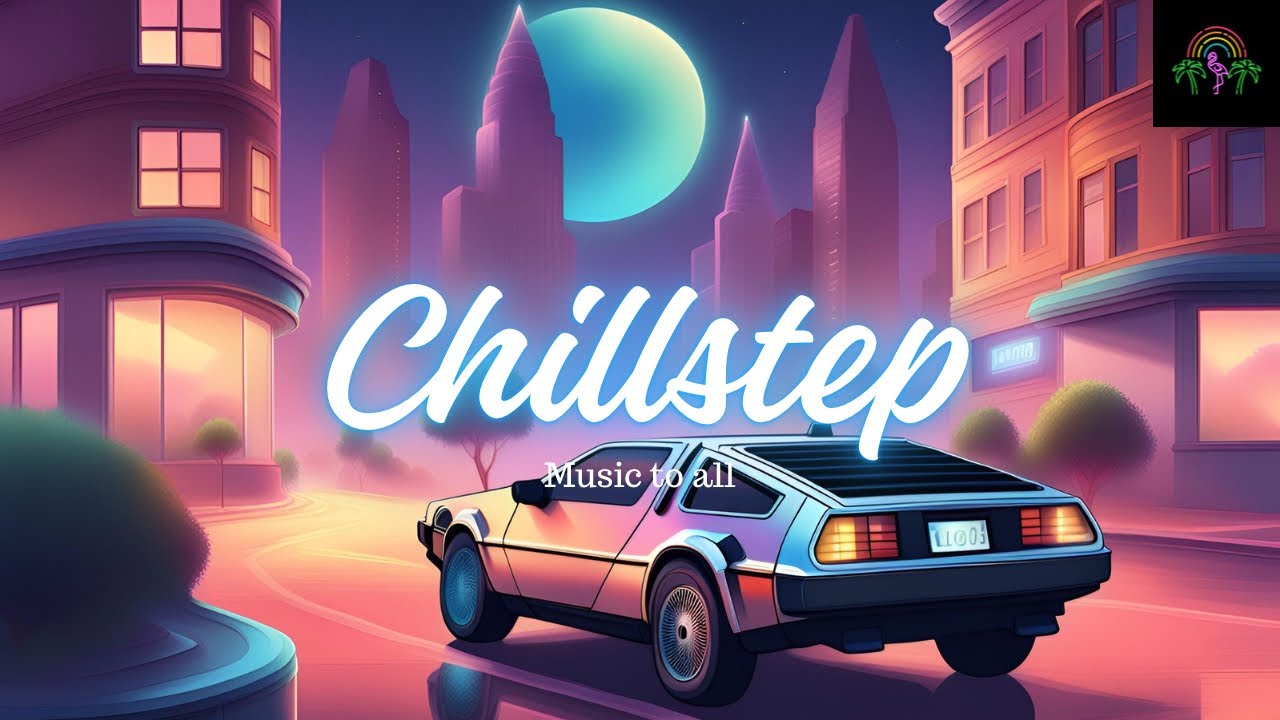⭐️ Chillstep Mix 2024 ⭐️ - YouTube