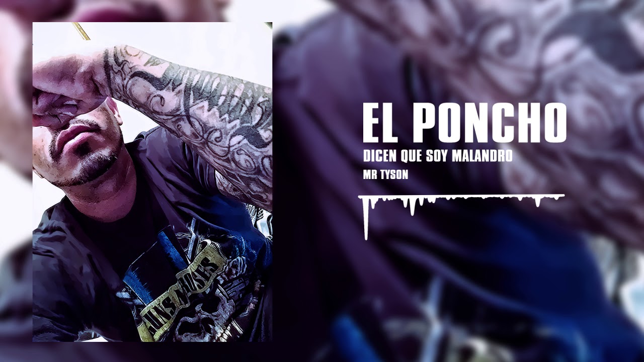 El Poncho (dicen que soy malandro) Mr Tyson - YouTube